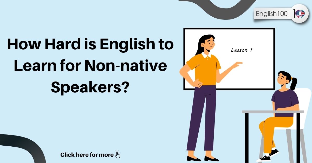 How Hard Is English To Learn For Non native Speakers English 100